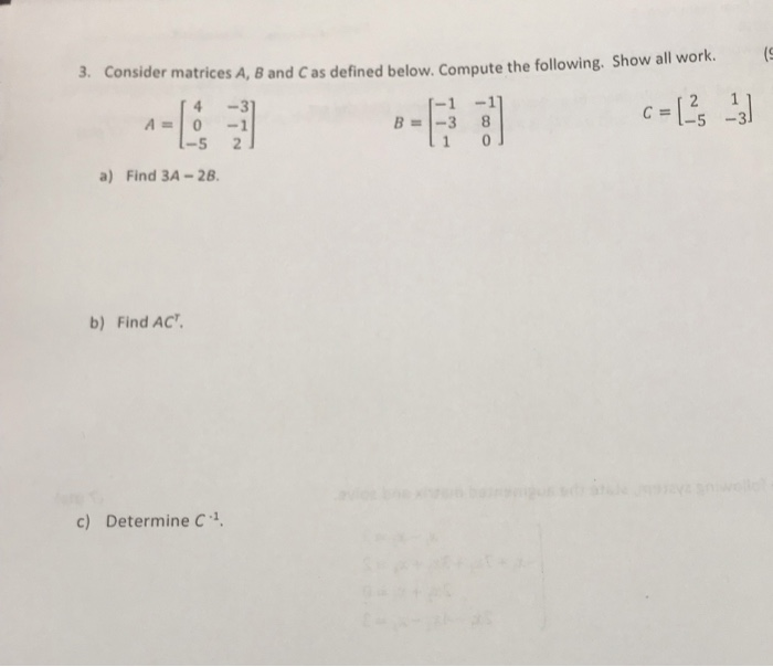 Solved Consider matrices A, B and C as defined below. | Chegg.com