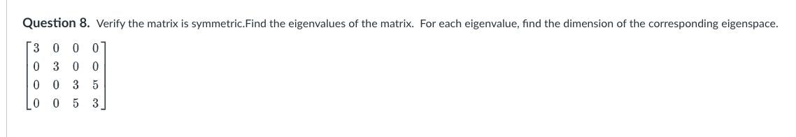 Question 8. Verify the matrix is symmetric.Find the | Chegg.com