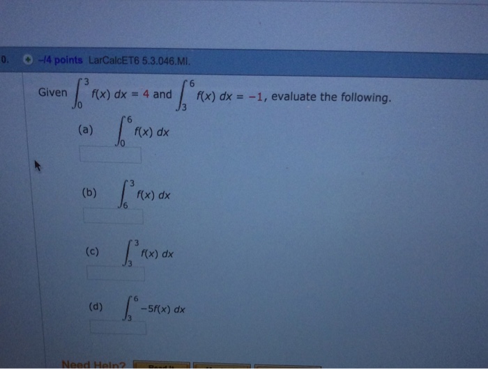 Solved Given integral^3_0 f(x) dx = 4 and integral^6_3 f(x) | Chegg.com