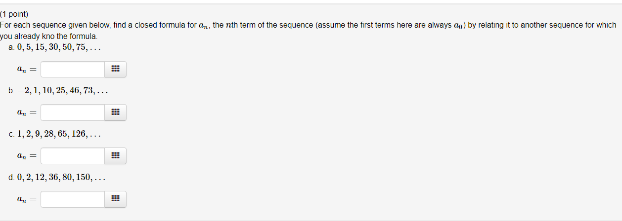 Solved 1 point) Cor each sequence given below, find a closed | Chegg.com