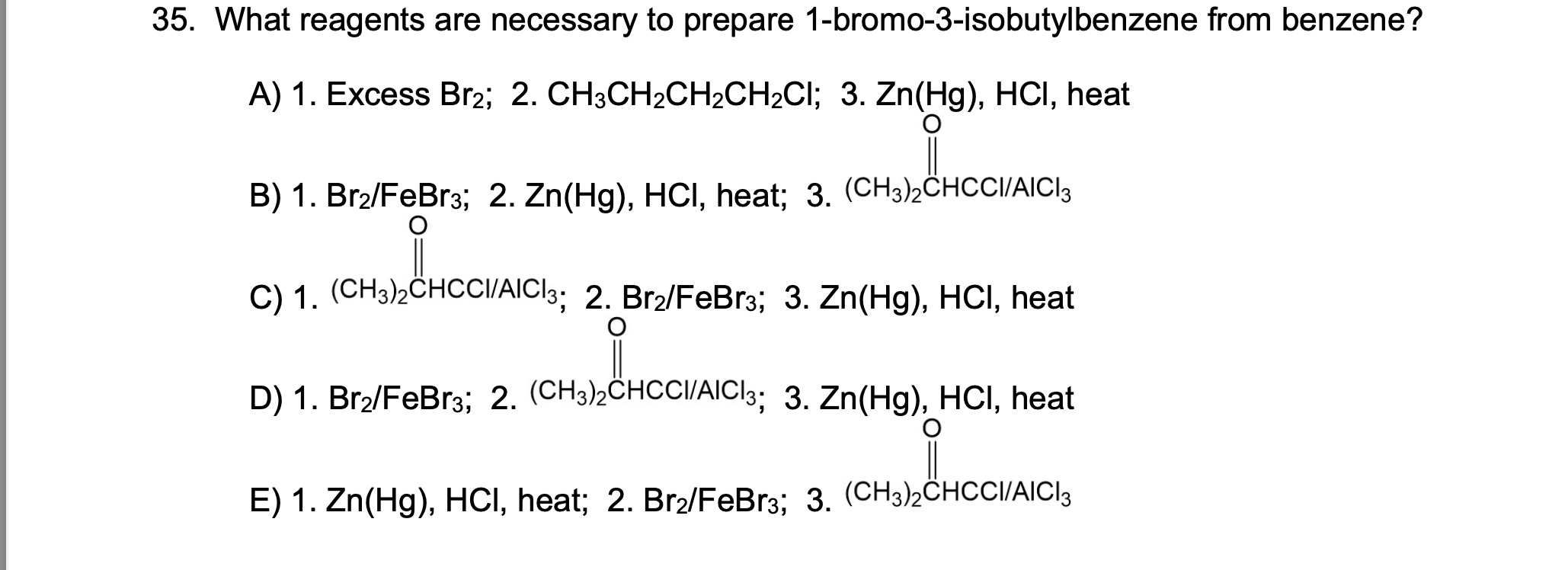 Solved A) 1. Excess Br2; 2. CH3CH2CH2CH2Cl;3.Zn(Hg),HCl, | Chegg.com