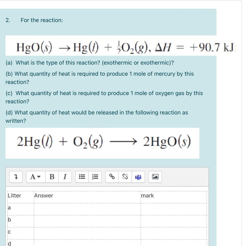Solved 2. For the reaction: HgO(s) → Hg(1) + + O2(8), AH = | Chegg.com