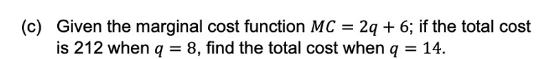 Solved (c) Given the marginal cost function MC = 2q + 6; if | Chegg.com