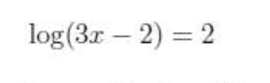 Solved log(3x - 2) = 2 = | Chegg.com