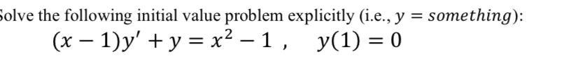 Solved Solve the following initial value problem explicitly | Chegg.com
