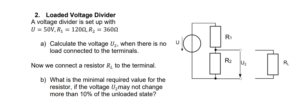 Solved Loaded Voltage DividerA voltage divider is set up | Chegg.com