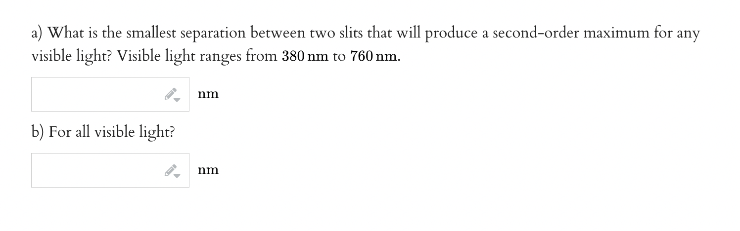 Solved a) What is the smallest separation between two slits | Chegg.com