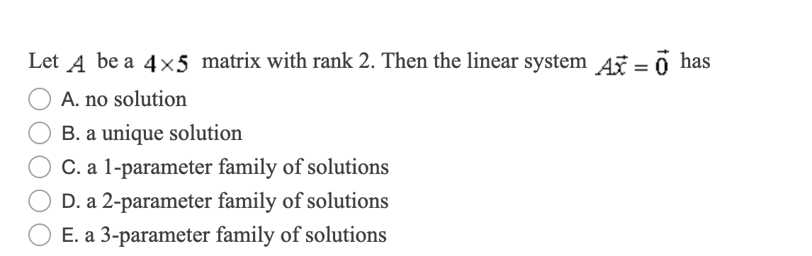 Solved Let A be a 4x5 matrix with rank 2. Then the linear | Chegg.com