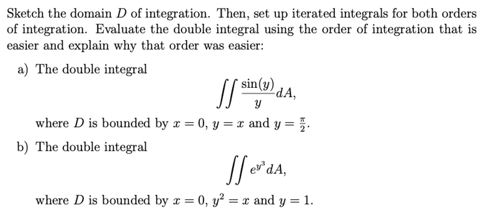 Solved Sketch the domain D of integration. Then, set up | Chegg.com