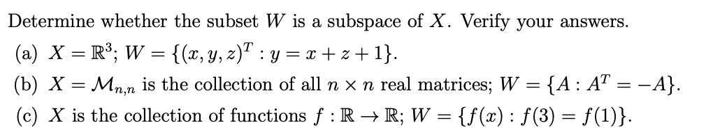 Solved Determine whether the subset W is a subspace of X. | Chegg.com