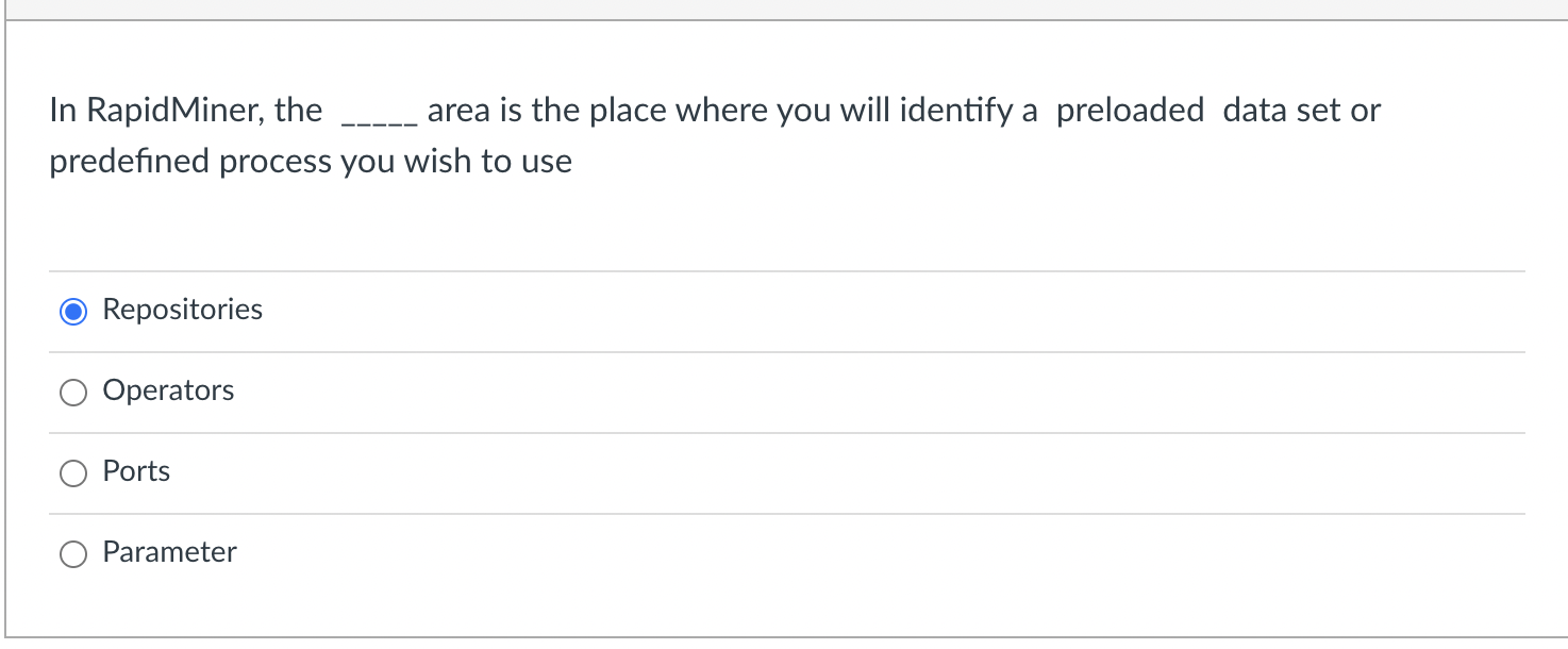 Solved In RapidMiner, the area is the place where you will | Chegg.com