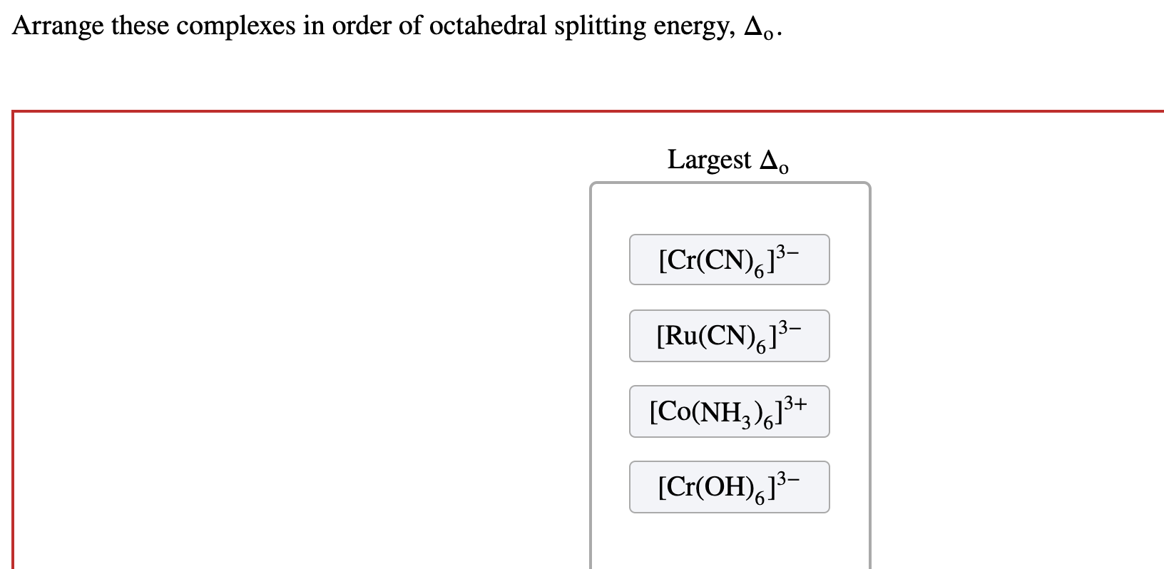 Solved Arrange these complexes in order of octahedral | Chegg.com