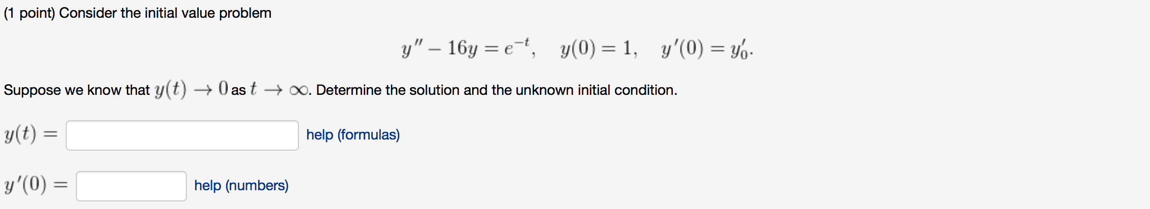 Solved (1 point) Consider the initial value problem y" – 16y | Chegg.com