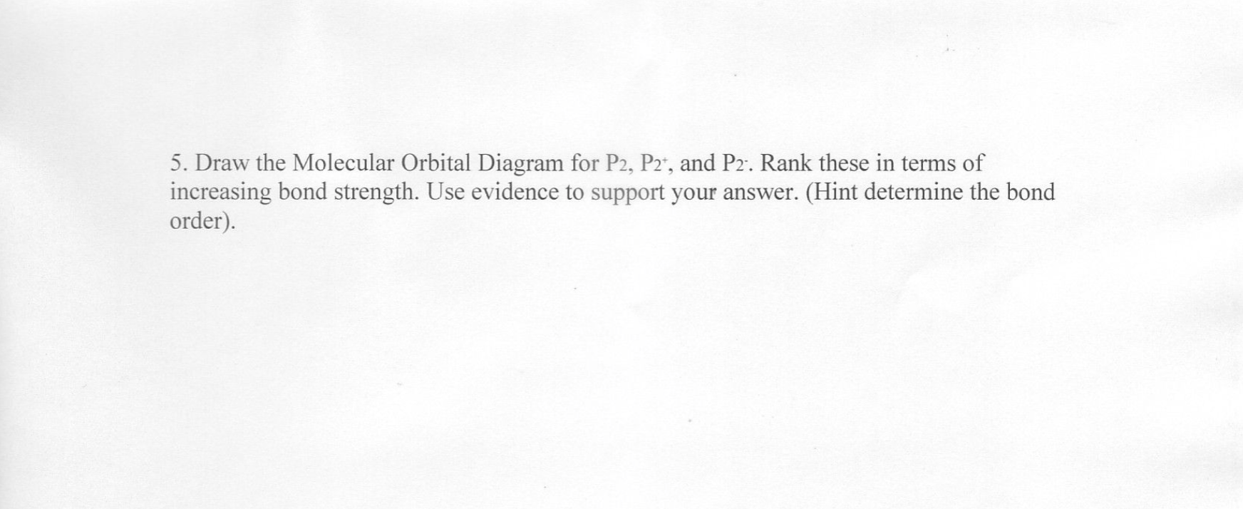 Solved Draw the Molecular Orbital Diagram for P2, P2+, P2-. | Chegg.com
