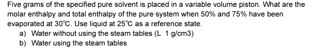 Solved Five grams of the specified pure solvent is placed in | Chegg.com