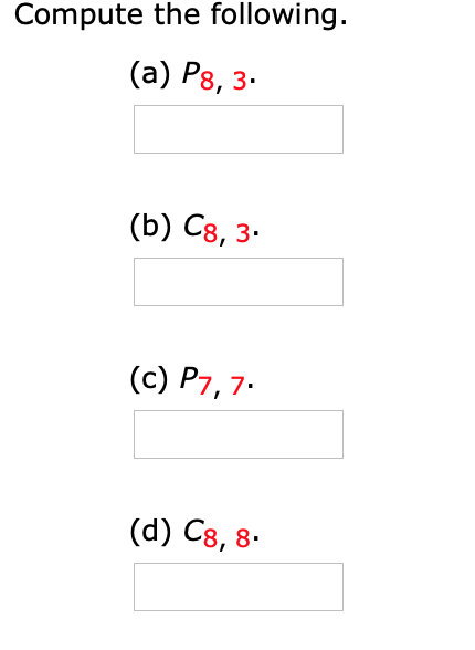 Solved Compute the following. (a) P8, 3. (b) C8, 3. (C) P7, | Chegg.com