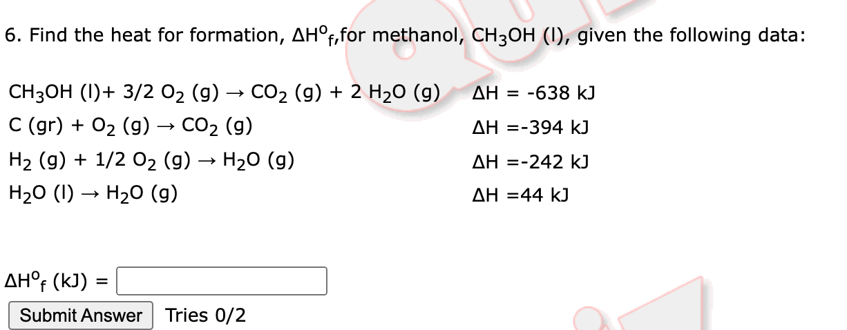 Solved 6. Find the heat for formation, AHºf, for methanol, | Chegg.com