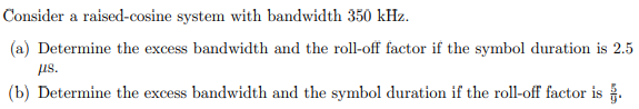Consider a raised-cosine system with bandwidth | Chegg.com