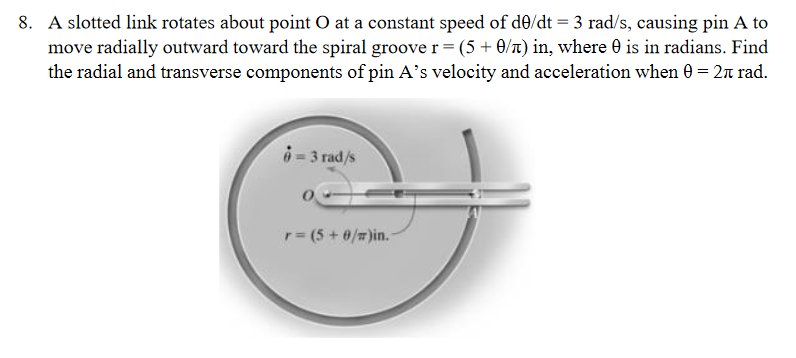 Solved 8. A slotted link rotates about point O at a constant | Chegg.com