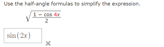 Solved Use the half-angle formulas to simplify the | Chegg.com