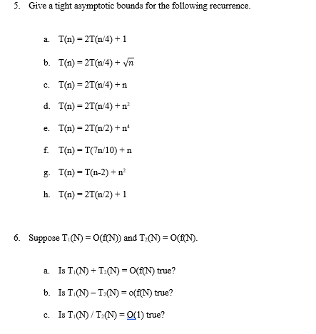 Solved 5. Give a tight asymptotic bounds for the following | Chegg.com