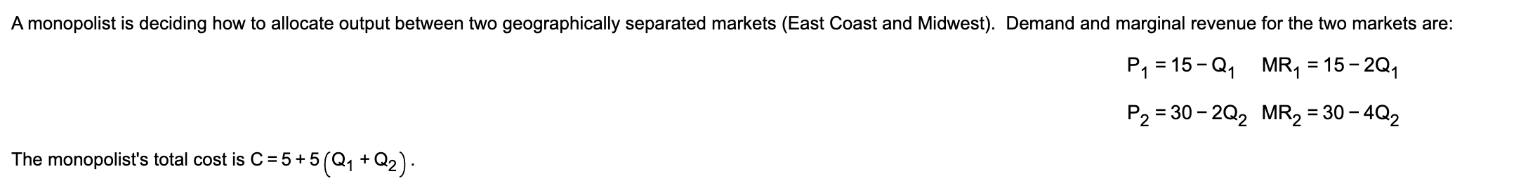 Solved A monopolist is deciding how to allocate output | Chegg.com