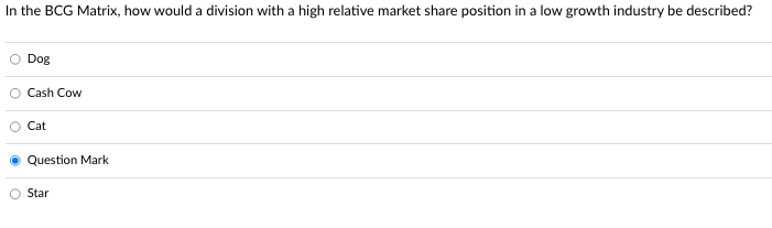 Solved In the BCG Matrix, how would a division with a high | Chegg.com