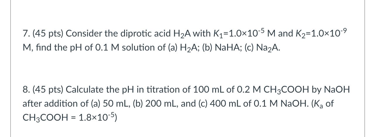 Solved 7.(45 pts) Consider the diprotic acid H2A with | Chegg.com