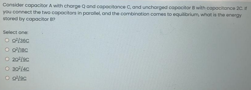 Solved Consider capacitor A with charge Q and capacitance C, | Chegg.com