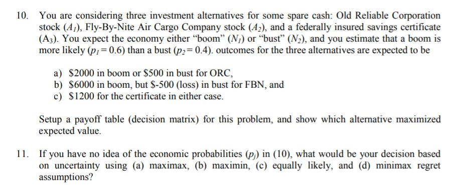Solved 10. You are considering three investment alternatives | Chegg.com