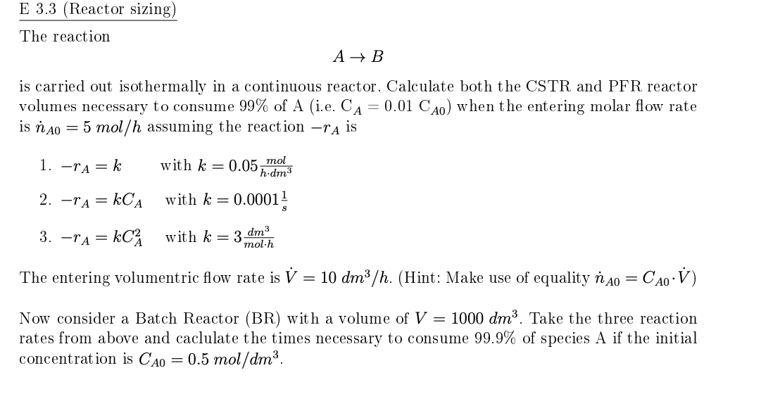 Solved E 3.3 (Reactor sizing) The reaction A + B is carried | Chegg.com
