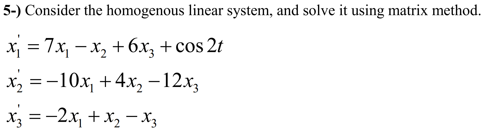 Solved 5-) ﻿Consider the homogenous linear system, and solve | Chegg.com