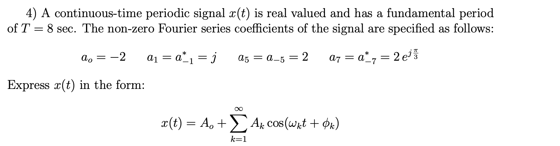 Solved 4) A continuous-time periodic signal x(t) is real | Chegg.com