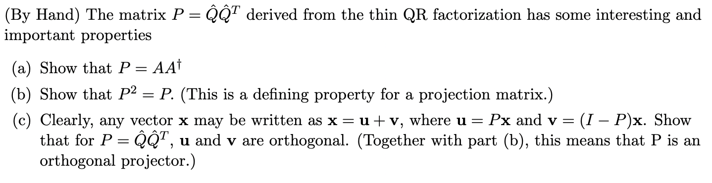 Solved (By Hand) The matrix P=Q^Q^T derived from the thin QR | Chegg.com