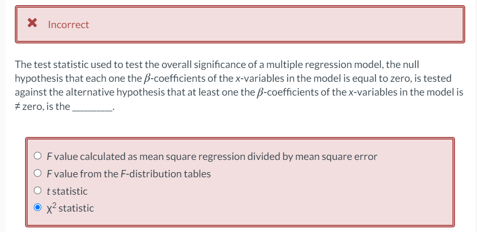 Solved X Incorrect The test statistic used to test the | Chegg.com