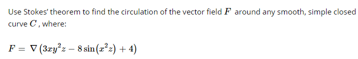 Solved Use Stokes' theorem to find the circulation of the | Chegg.com