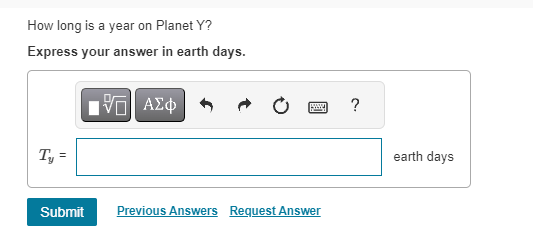 Solved How long is a year on Planet Y ?Express your answer | Chegg.com