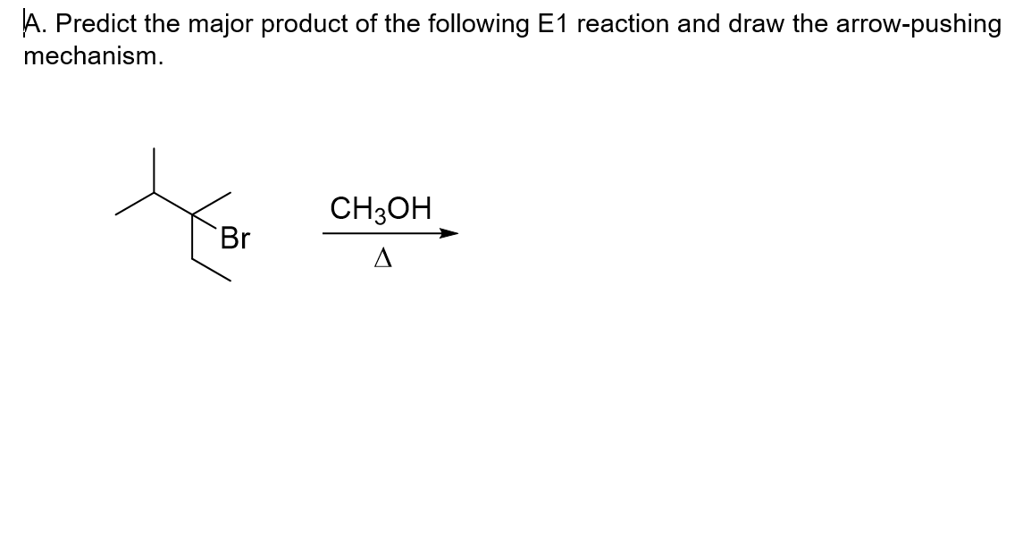 Solved A. Predict the major product of the following E1 | Chegg.com