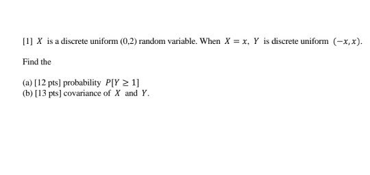 Solved [1] X is a discrete uniform (0.2) random variable. | Chegg.com