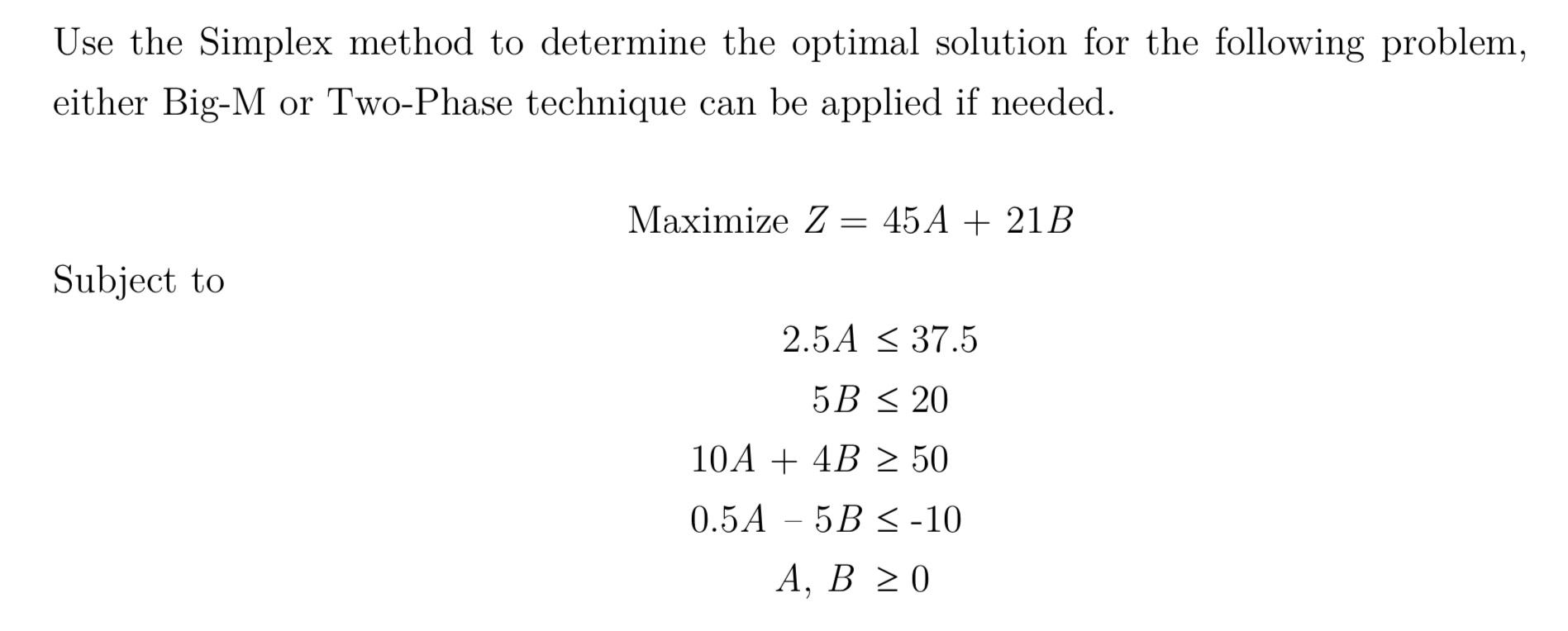 Solved Use the Simplex method to determine the optimal | Chegg.com