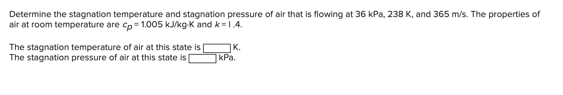 Solved Determine the stagnation temperature and stagnation | Chegg.com