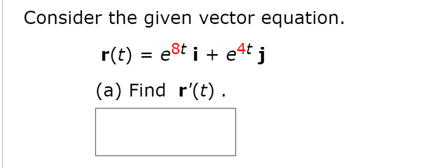 Solved Consider The Given Vector Equation R T E8ti Etj