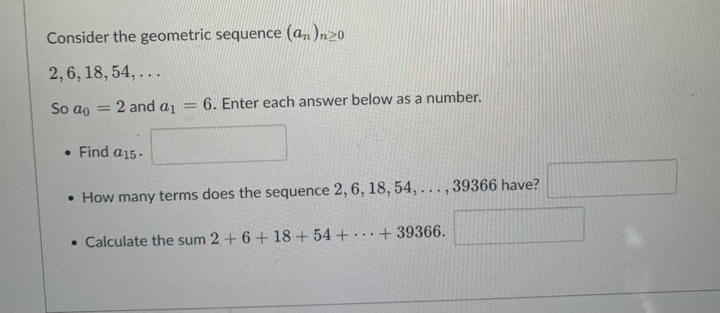 Solved Consider the geometric sequence (an)n≥0 2,6,18,54,… | Chegg.com