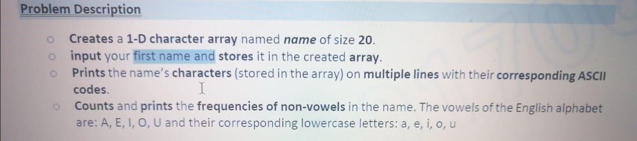 Solved Problem Description Creates a 1-D character array | Chegg.com