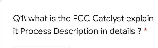Solved Q1l what is the FCC Catalyst explain it Process | Chegg.com