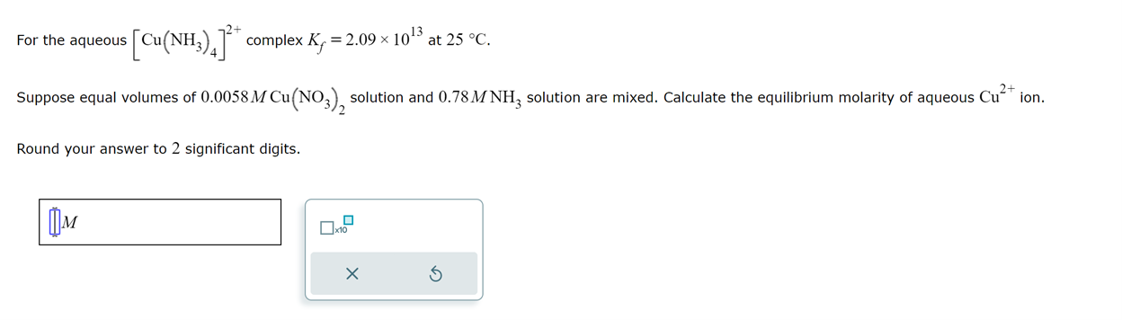 Solved For the aqueous [Cu(NH3)4]2+ complex Kf=2.09×1013 at | Chegg.com