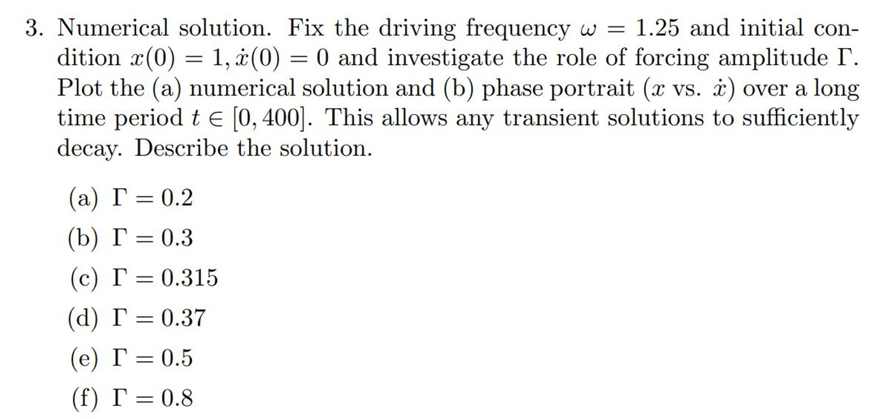 Solved Numerical solution. Fix the driving frequency | Chegg.com
