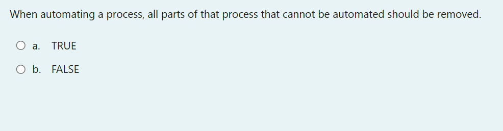Solved When automating a process, all parts of that process | Chegg.com