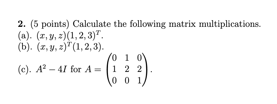 Solved 2. (5 points) Calculate the following matrix | Chegg.com