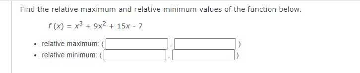 Solved Find the relative maximum and relative minimum values | Chegg.com